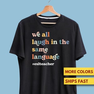 ESL Teacher Shirt, English Second Language Shirt, ESL Teacher Gift ...