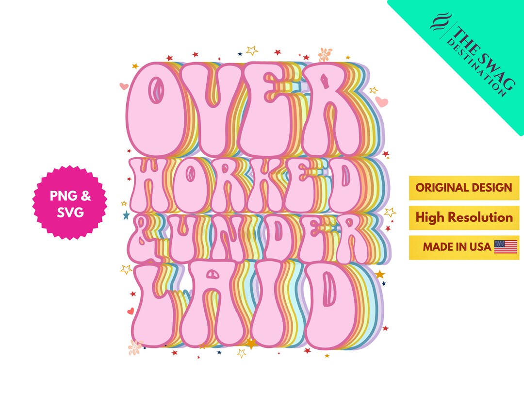 Over Worked & Underlaid PNG Sublimation Design Download DTF Girly Funny ...