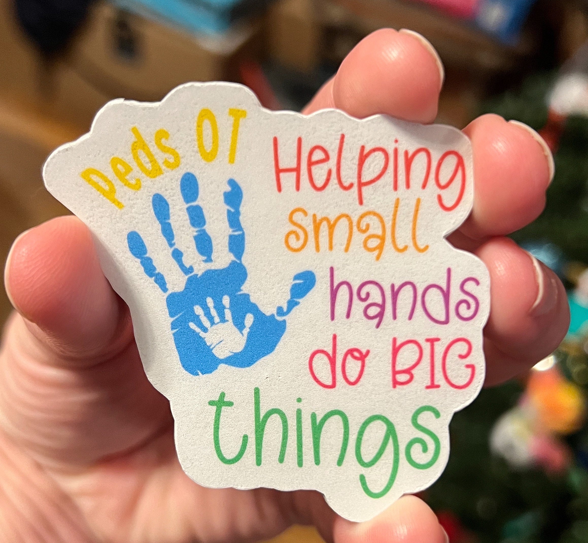 Peds OT Helping Small Hands Do Big Things Sticker | Waterproof | OT ...
