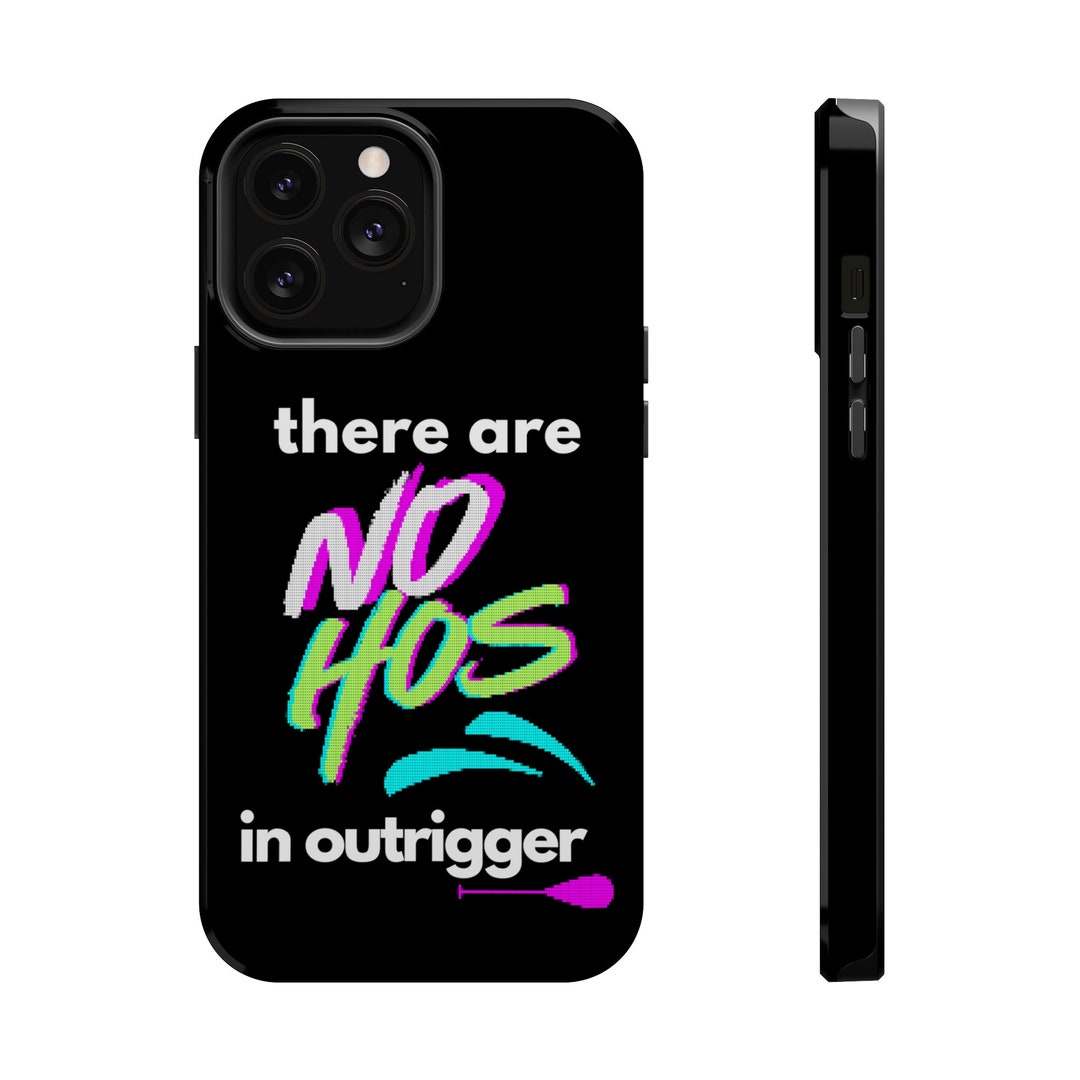 No Hos in Outrigger OC Canoe Magsafe Tough Cases - Etsy