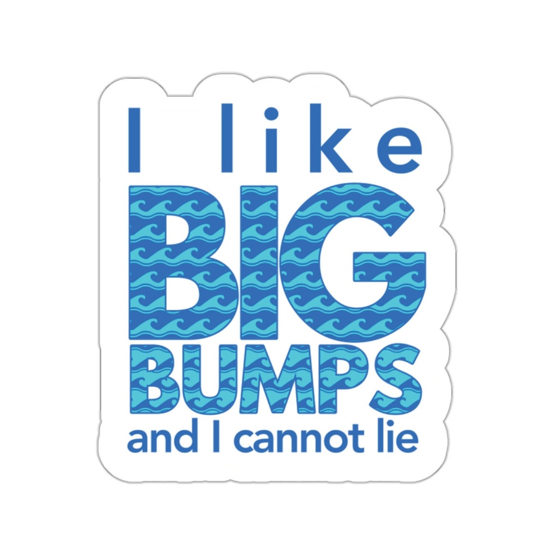 I Like Big Bumps Vinyl Die-cut Stickers, Paddle Sticker for Outrigger ...