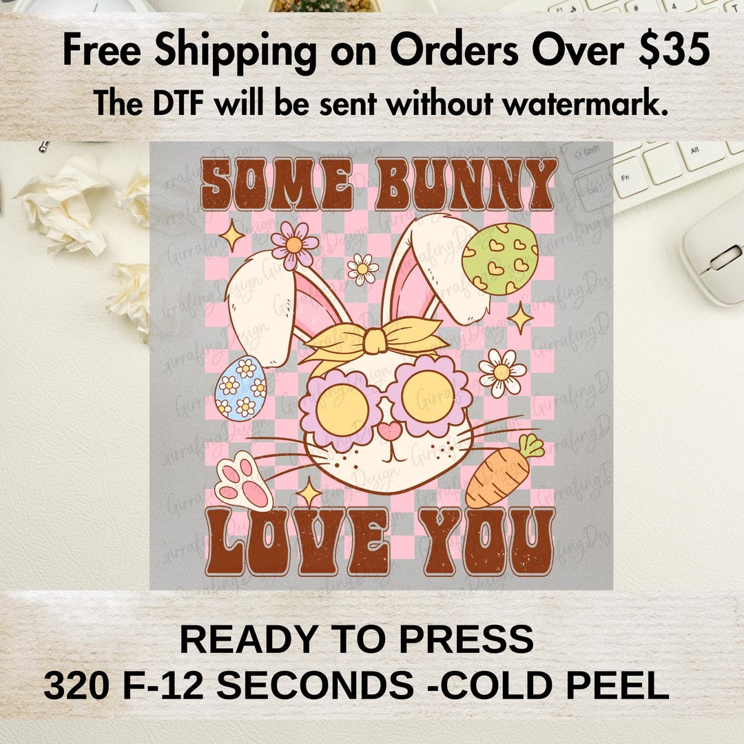Some Bunny Love You Easter DTF Transfers, Easter Bunny Transfer, Easter ...