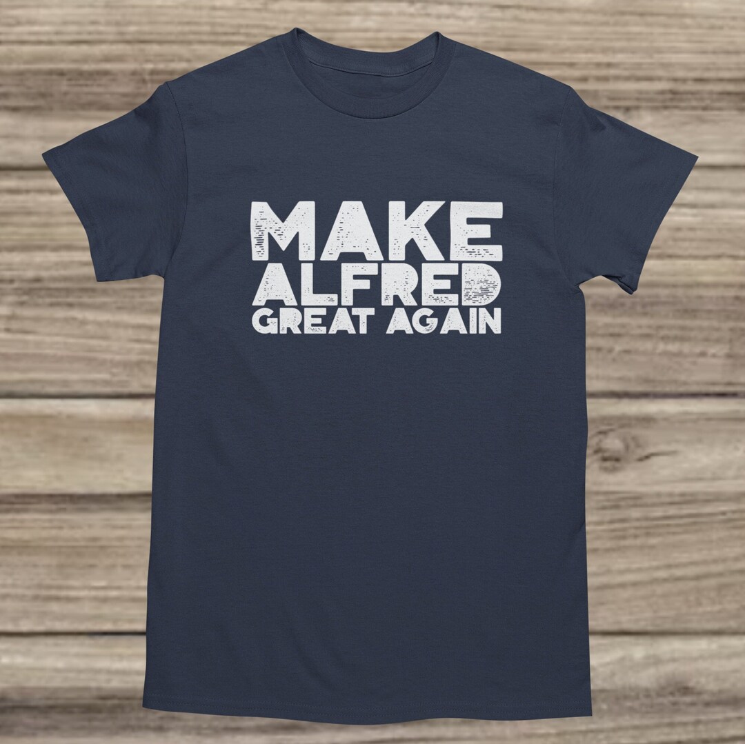 Make Alfred the Great Again T-shirt | Historical Parody Tee for History ...