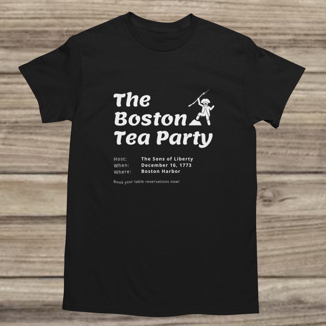 The Boston Tea Party T-shirt | American Revolutionary Graphic Tee ...