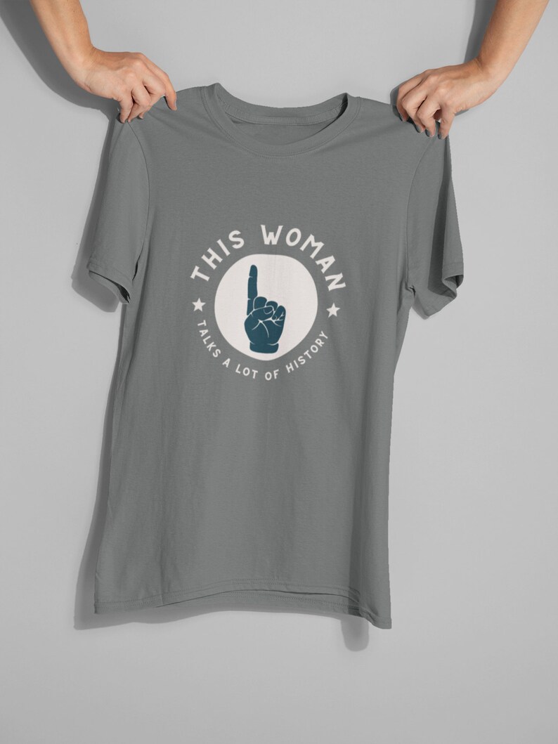 This Woman Talks A Lot of History | History Gift | Funny History Shirts ...