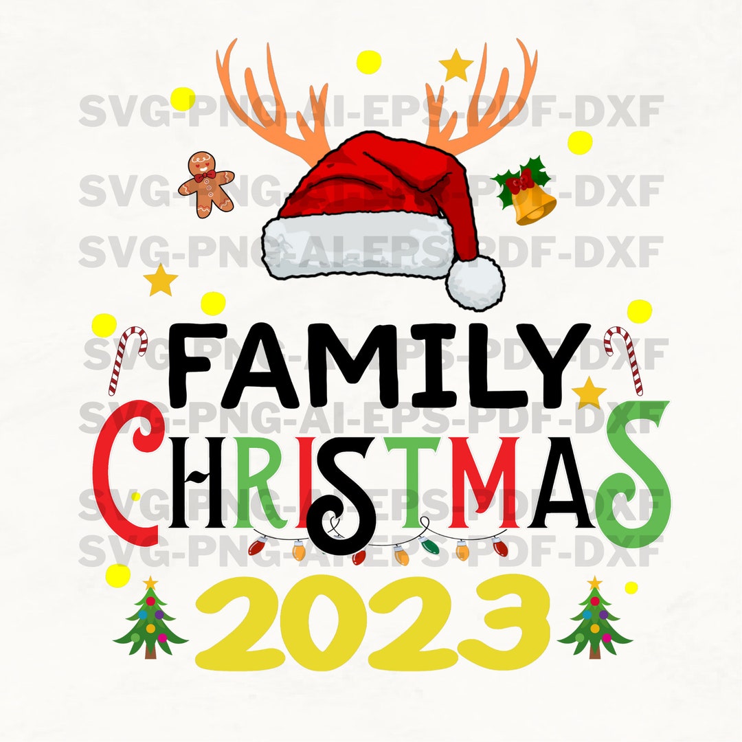 2023 Family Christmas Svg, Family Christmas Svg, Matching Family ... 2023 Family Christmas Svg, Family Christmas Svg, Matching Family ...