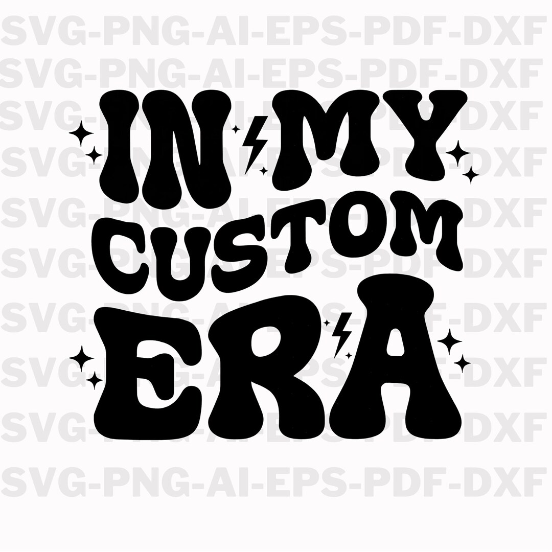 In My Custom Era Svg, in My Custom Era Svg, Custom My Era Svg - Etsy