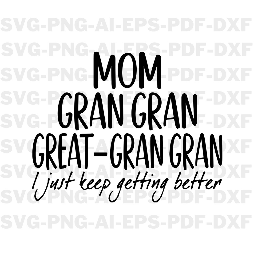 Mom Gran Gran Great Gran Gran Svg, Mom Svg, Grandma Svg, Pregnancy ...
