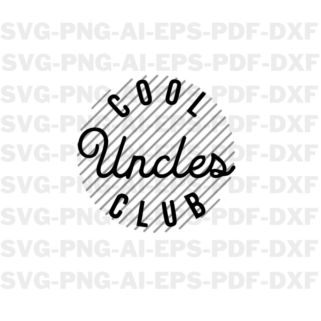 Cool Uncles Club Svg, Uncle Svg, Uncle Shirt Svg, Best Uncle Svg, Funny ...