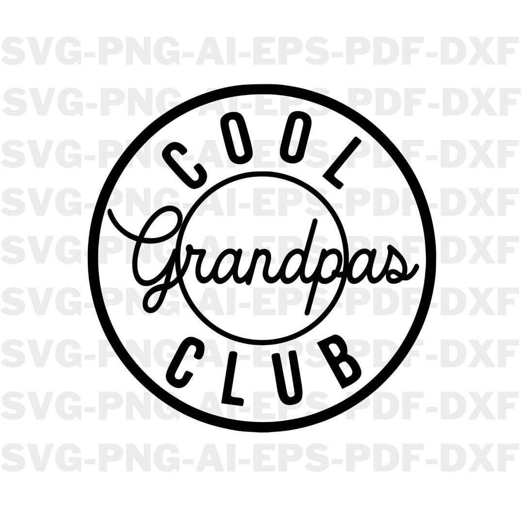 Cool Grandpas Club Svg, Grandpa Svg, Grandpa Png, Grandpa Club Svg - Etsy