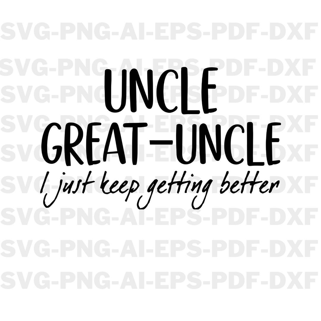 Uncle Great Uncle Svg, Uncle Svg, Great Uncle Png, Uncle Gift Svg ...