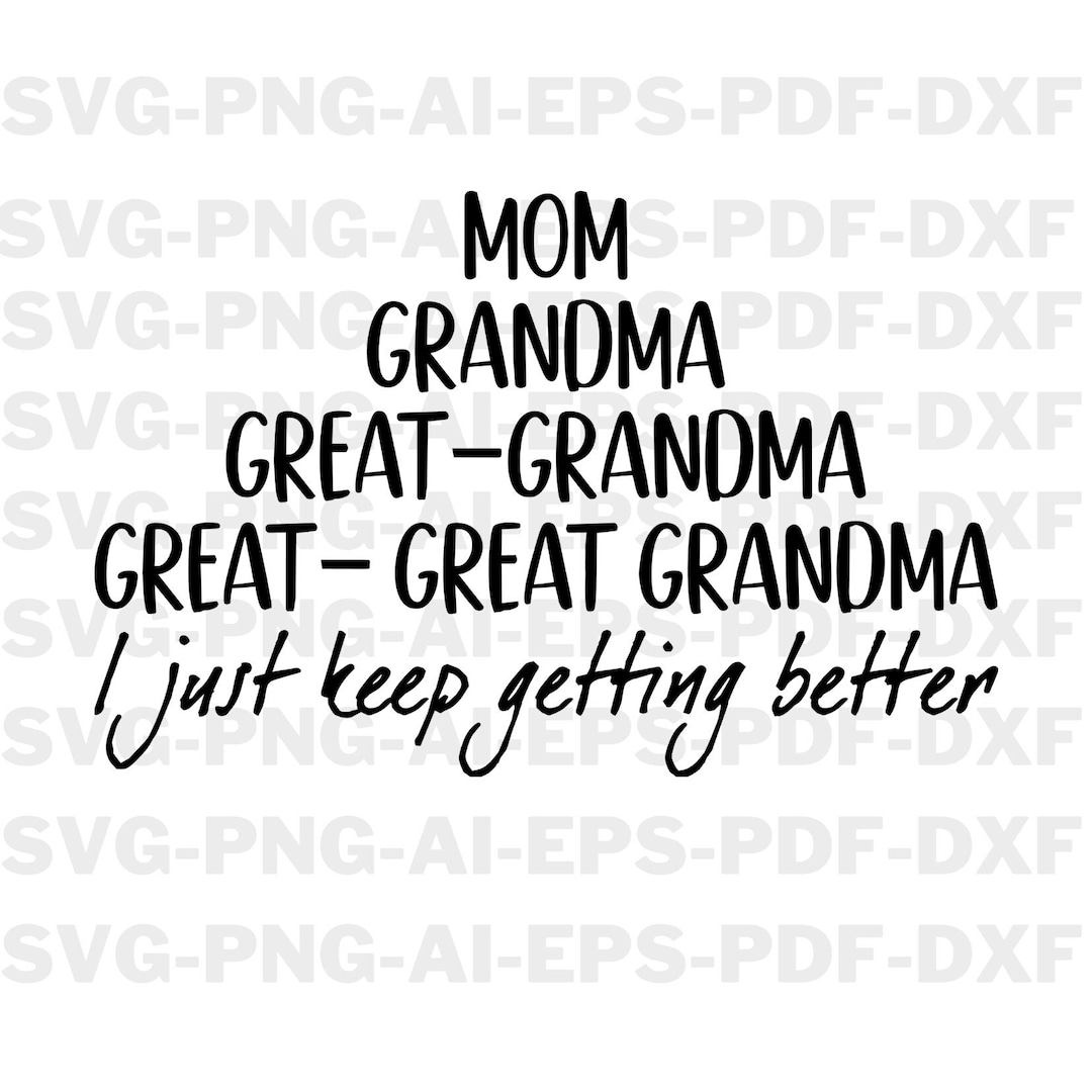 Mom Grandma Great Grandma Svg Great Great Grandma Svg Grandma Svg Etsy