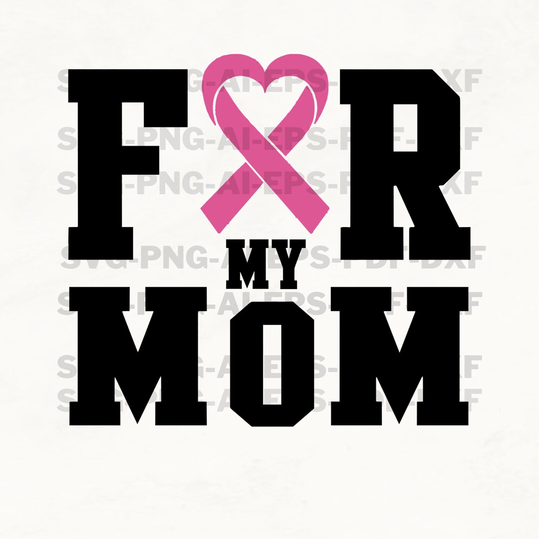 For My Mom SVG PNG EPS, Family Cancer Support Svg, Breast Cancer Svg ...