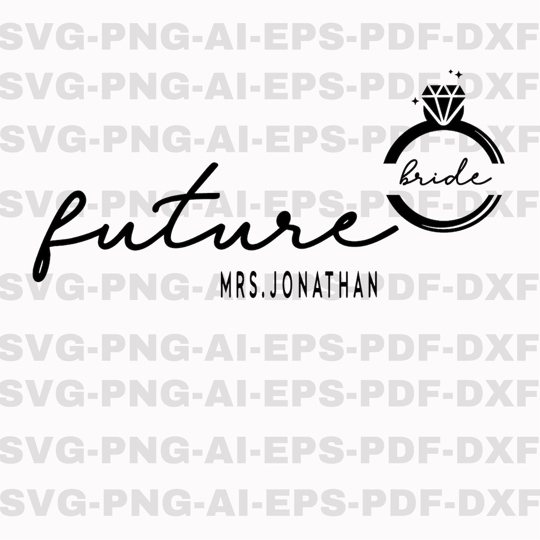 Custom Future Mrs Svg, Bridal Svg, Future Bride Png, Bride Shirt Svg ...
