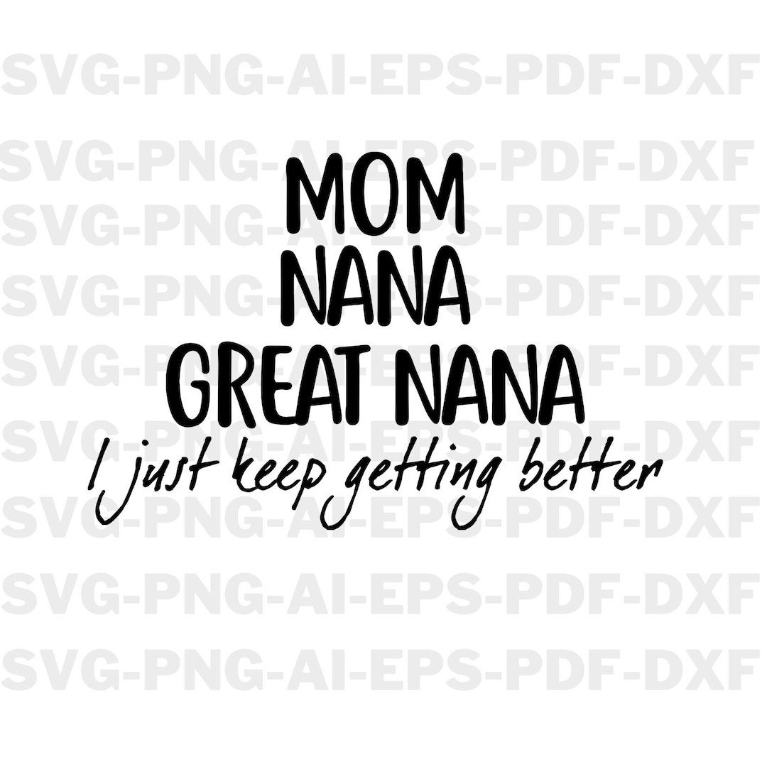 Mom Svg, Nana Svg, Great Nana Svg, Mothers Day Svg - Etsy