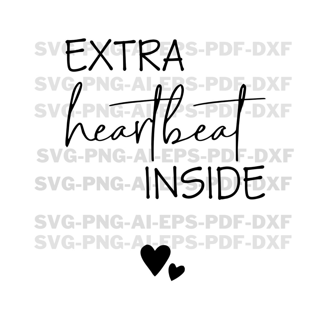 Extra Heartbeat Inside Png, Baby Announcement Svg, Pregnancy Reveal Svg ...