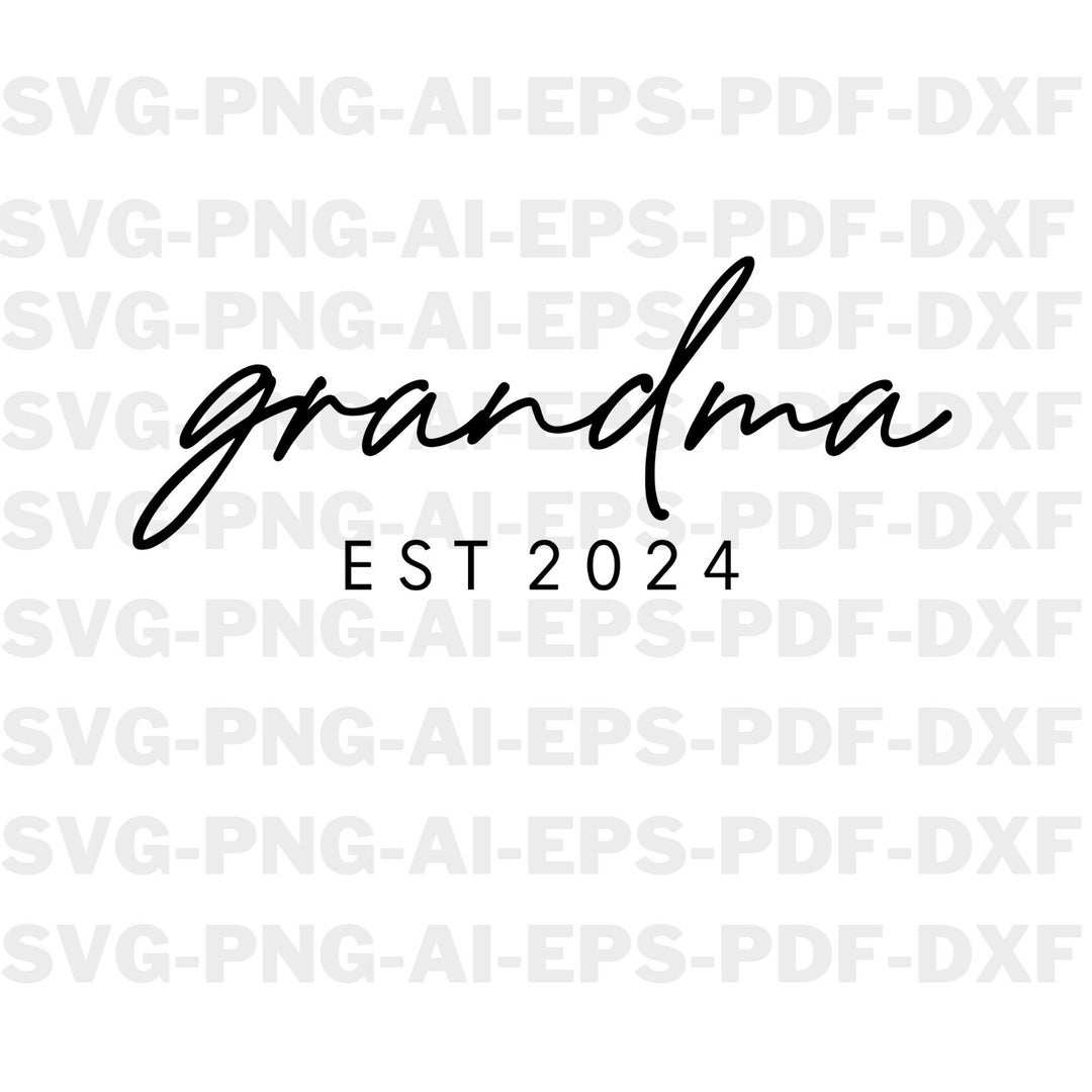 Grandma Est. 2024 Svg, Grandma Est 2024 Png - Etsy
