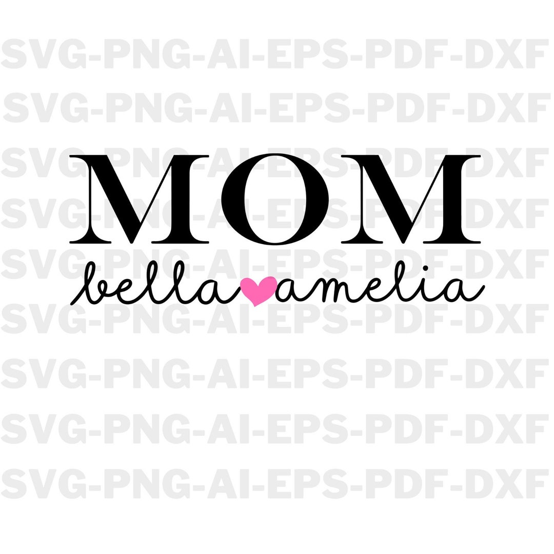 Custom Mom Svg, Personalized Mom Svg, Mother's Day, MOM Shirt Svg, Nana ...