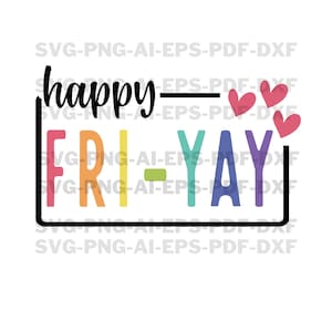 Happy Friyay SVG, School Shirt Svg, Weekend Svg, School Svg, Teacher ...