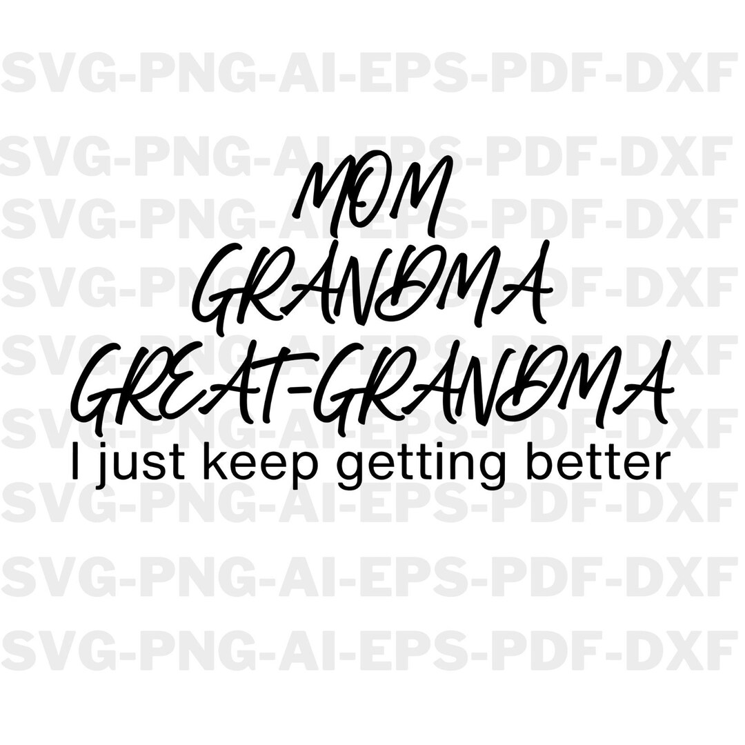 Mom Grandma Great Grandma Svg Great Grandma Png Mothers Day Svg Etsy