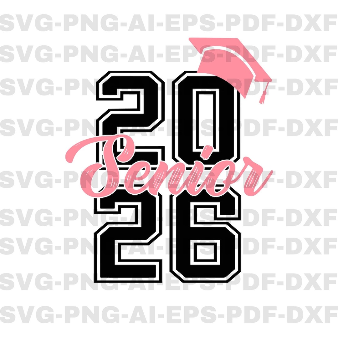Senior 2026 Svg, Class of 2026 Svg, Graduation 2026 Svg, High School ...
