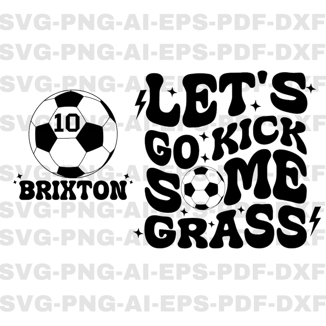 Custom Soccer Mom Era Svg, Let's Kick Some Grass Svg, Soccer Svg ...