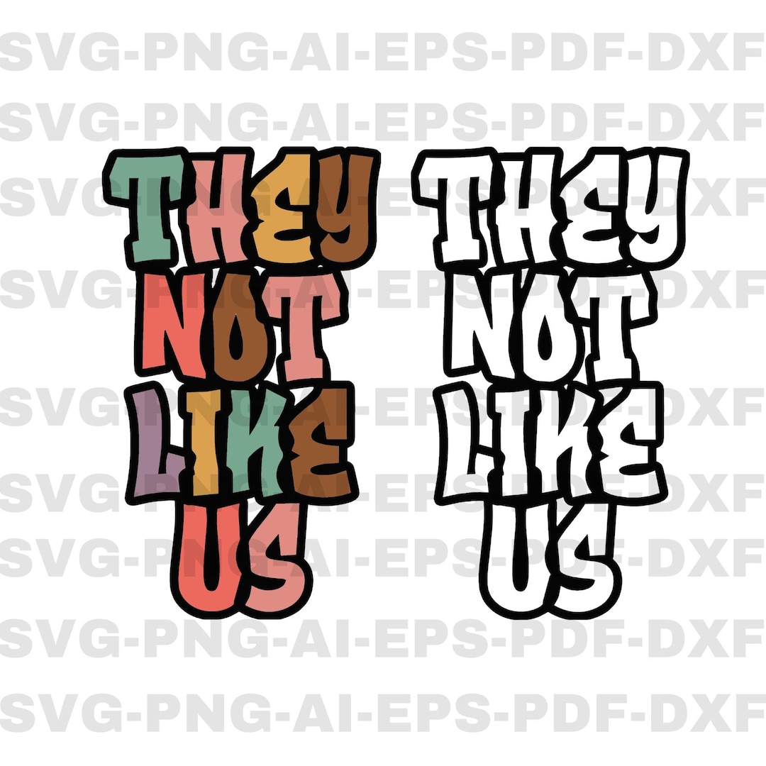 They Not Like Us Svg, They Not Like Us Png, Trendy Design Svg - Etsy
