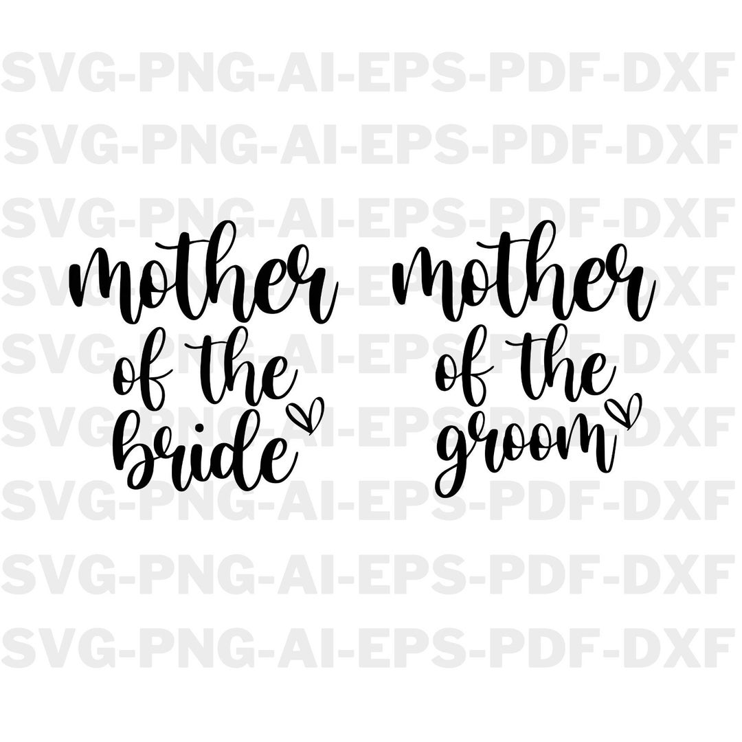 Mother of Bride & Mother of Groom SVG AND PNG Files, Mom Wedding Svg ...