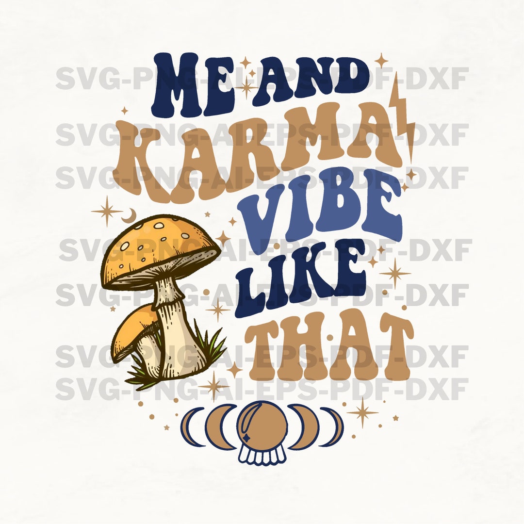 Me and Karma Vibe Like That Shirt Svg Png, Karma Svg, Country Music Svg ...