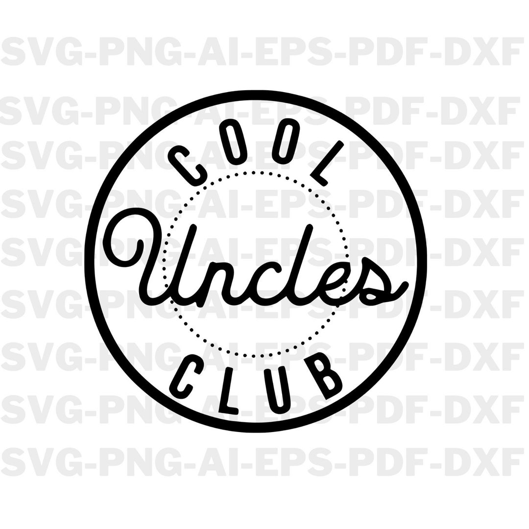 Cool Uncles Club Svg, Uncle Svg, Uncle Shirt Svg, Best Uncle Svg, Uncle ...