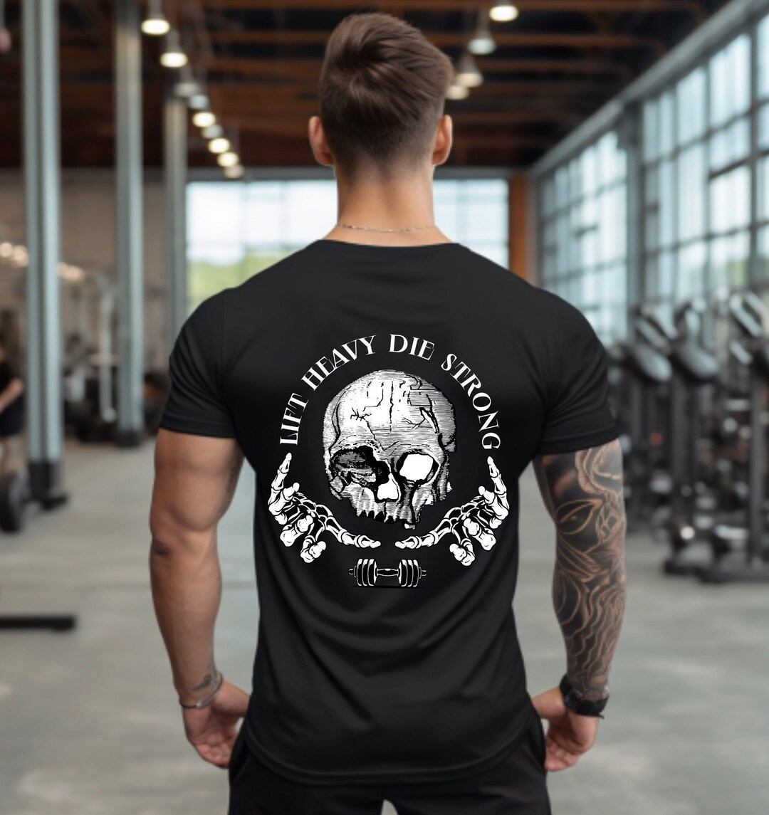 Lift Heavy Die Strong T-shirt - Lifting Shirt - Gym Shirt - Gym Gear ...