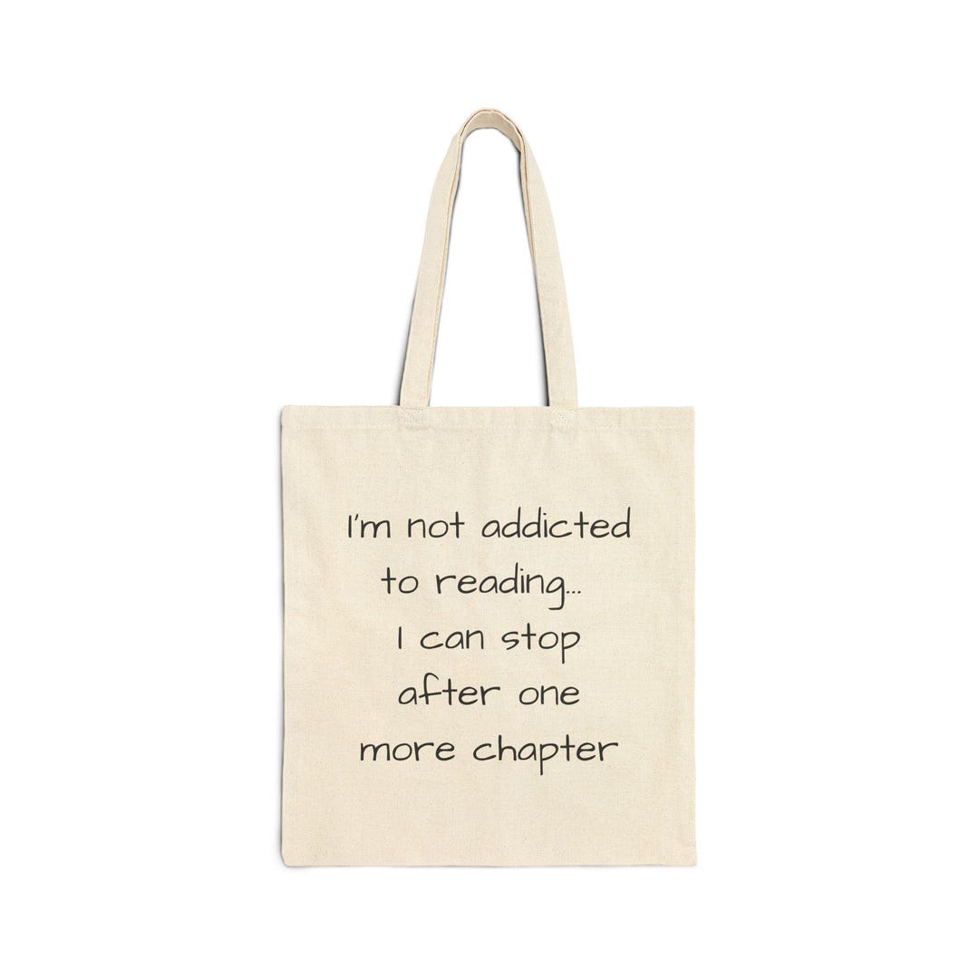 Reader I'm Not Addicted to Reading Tote Bag - Perfect Gift for Book ...