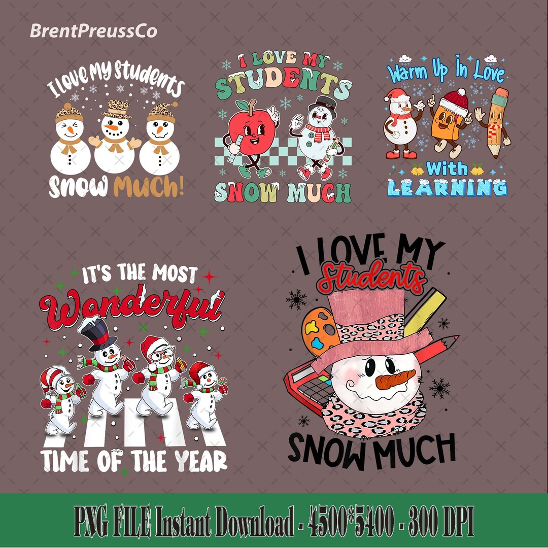Bundle I Love My Students Snow Much Png, Christmas Png, Xmas Snowman ...