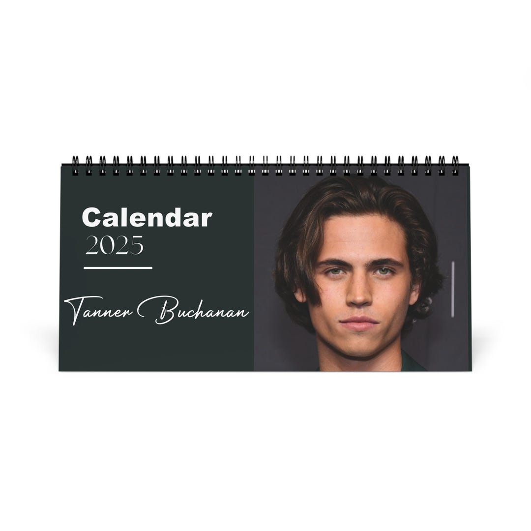 Tanner Buchanan 2025 Desk Calendar | Actor Monthly Planner | Tanner ...