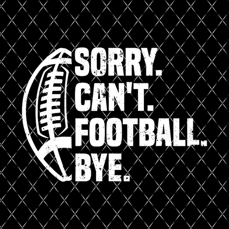 Sorry Can't Football Bye Png, American Football Png, Football Shirt Png ...