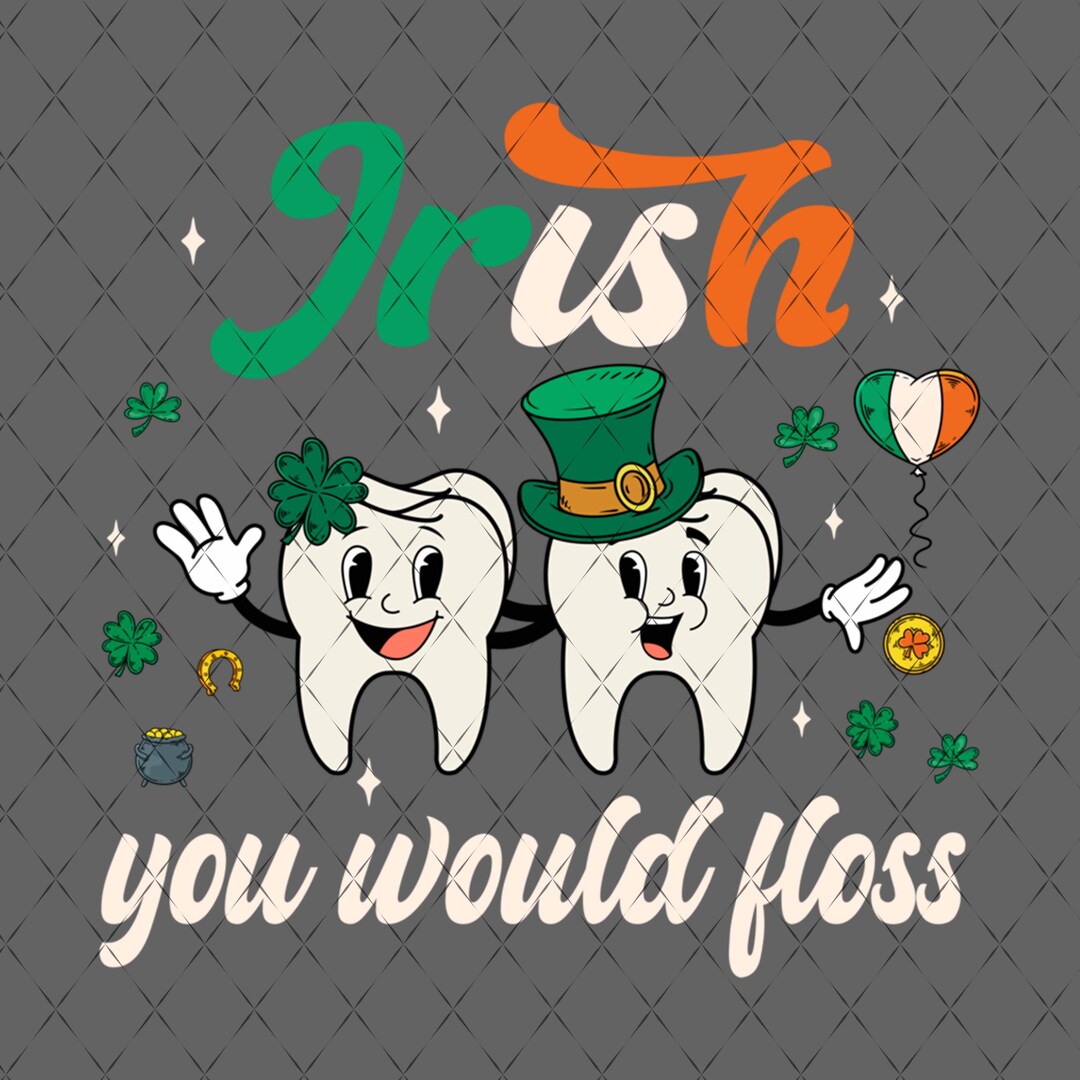 Irish You Would Floss Retro Groovy Dentist Tooth Patrick's Png, Lucky ...