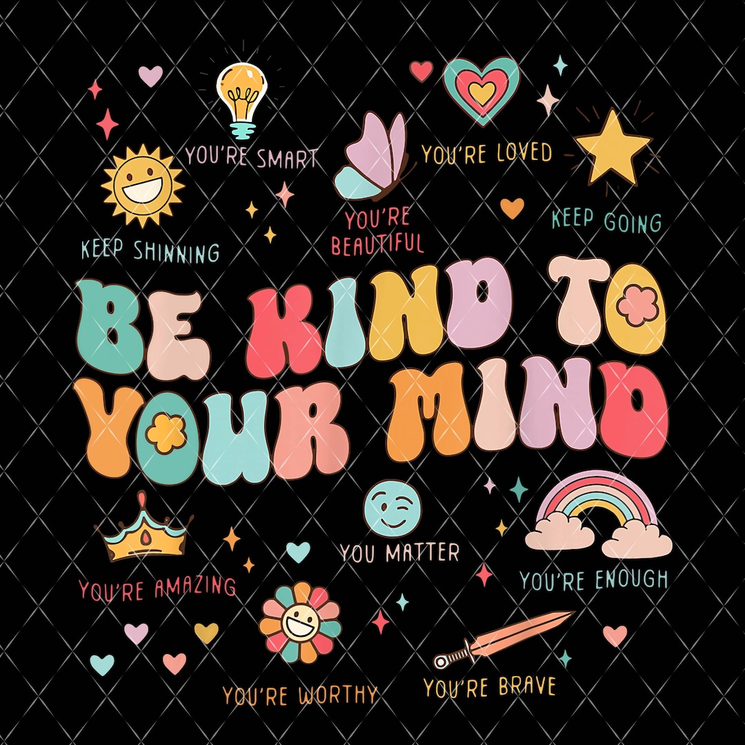 Be Kind to Your Mind Mental Health Matters Awareness Png, Retro Groovy ...