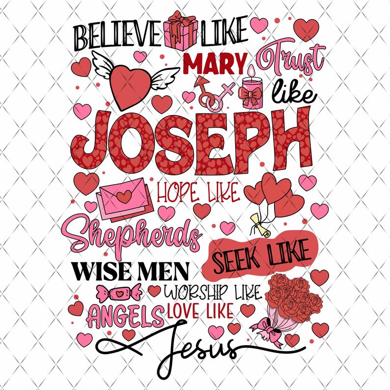 Believe Like Mary Trust Like Joseph Png, Christian Valentine Png ...
