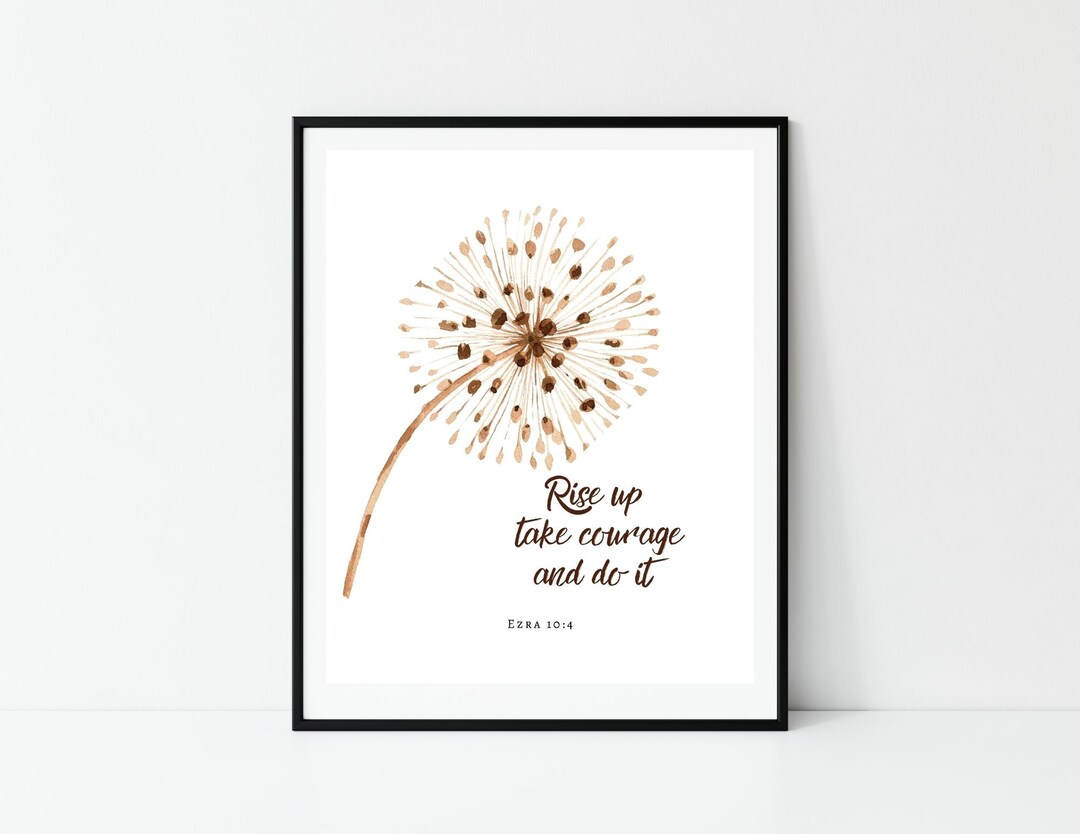 Ezra 10:4 NIV, Rise up Take Courage, Bible Verse Wall Art Printable ...