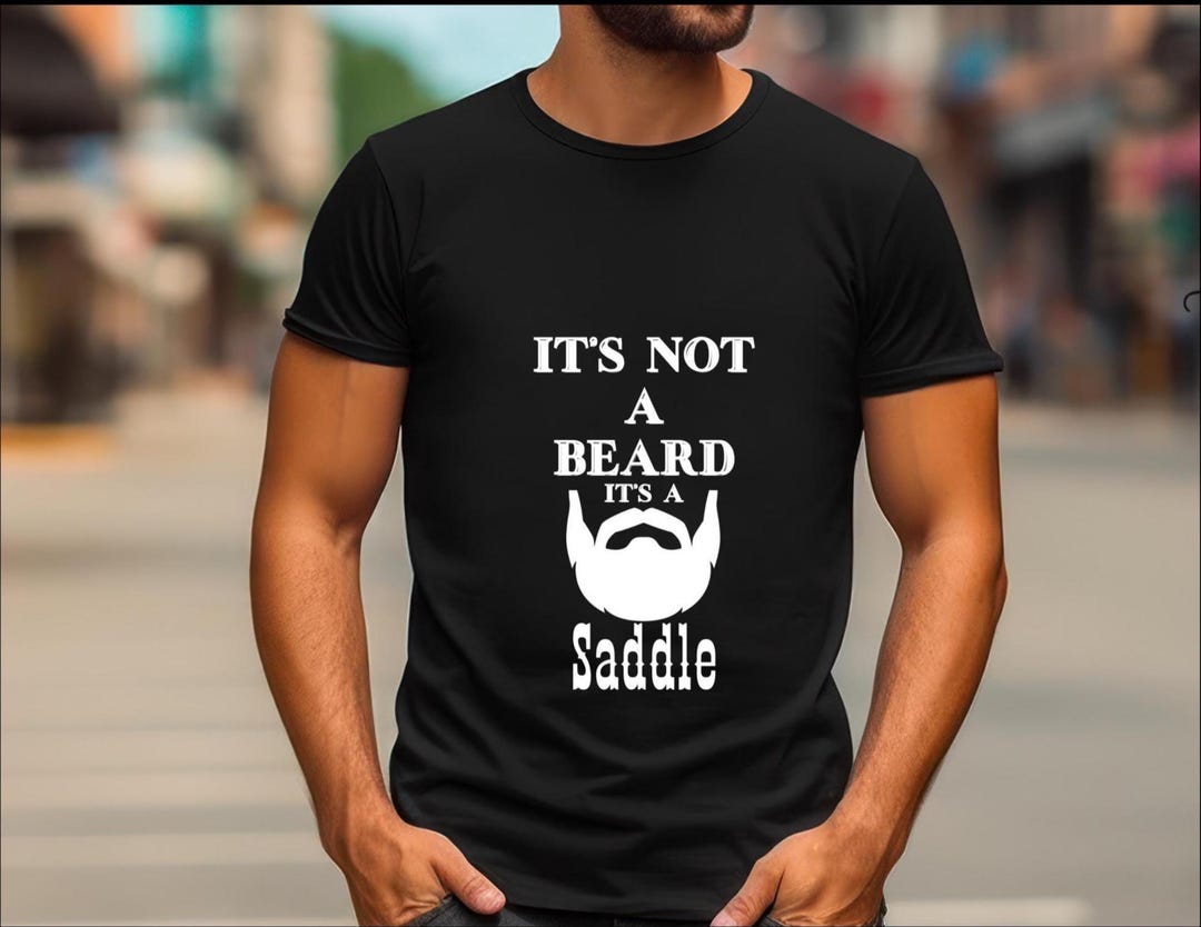 It’s Not a Beard, It’s a Saddle SVG –PNG Funny Beard Graphic for T ...