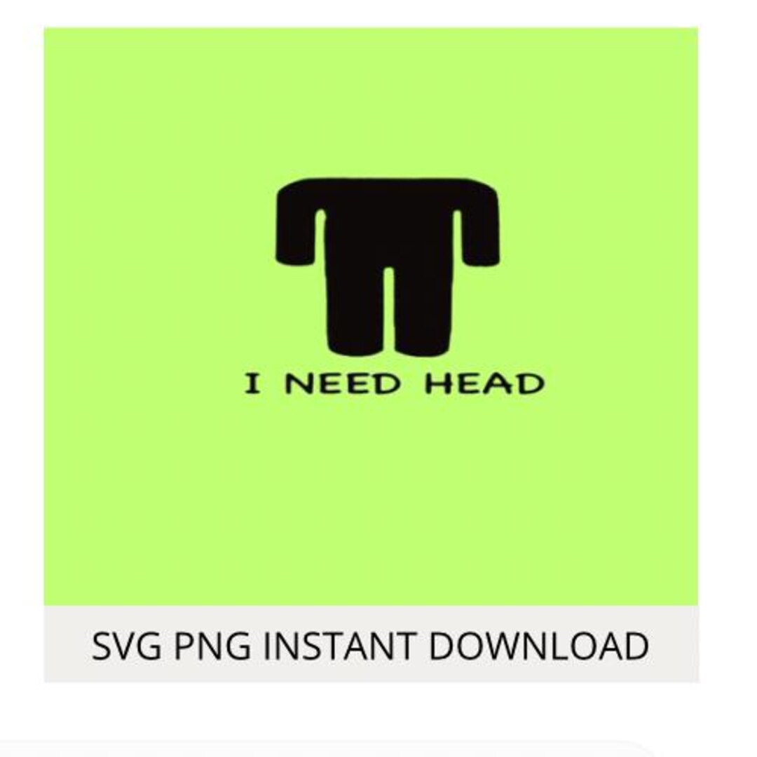 I Need Head SVG File for Patch Png Sarcastic - Etsy