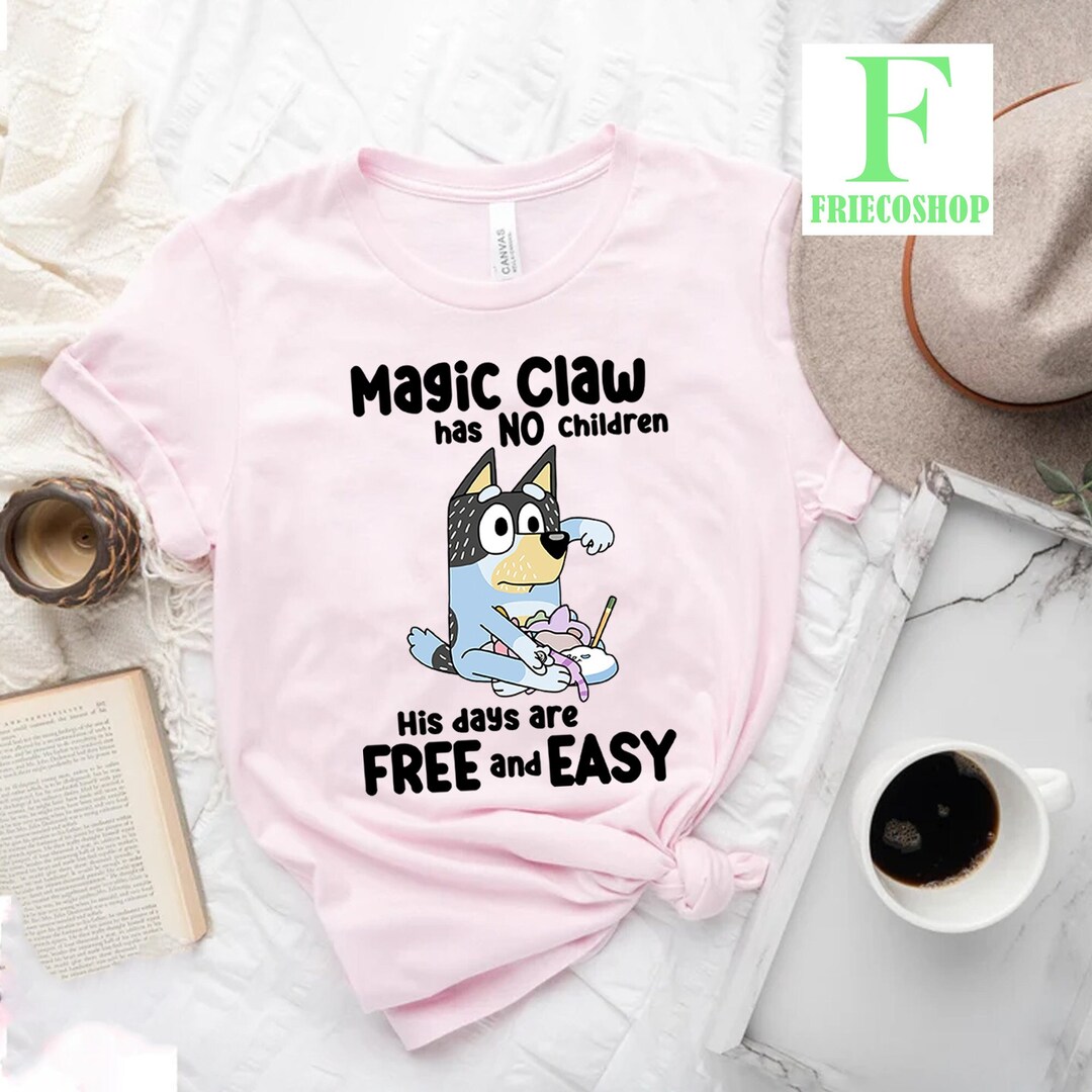 Bluey Bandit Magic Claw Has No Children His Days Are Free & - Etsy
