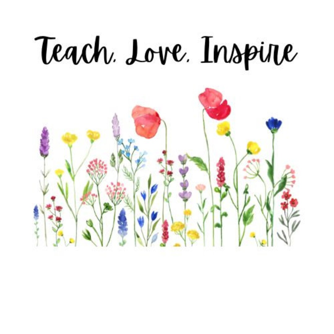 Teach, Love, Inspire SVG PNG & JPEG - Etsy