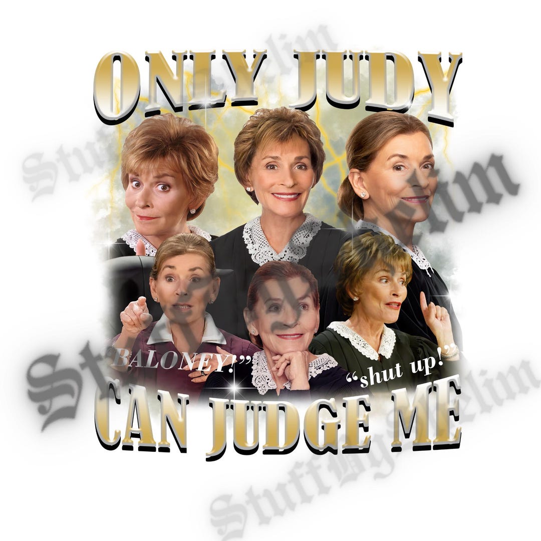 Only Judy Can Judge Me PNG - Judge Judy Digital File- Gift for Judges ...