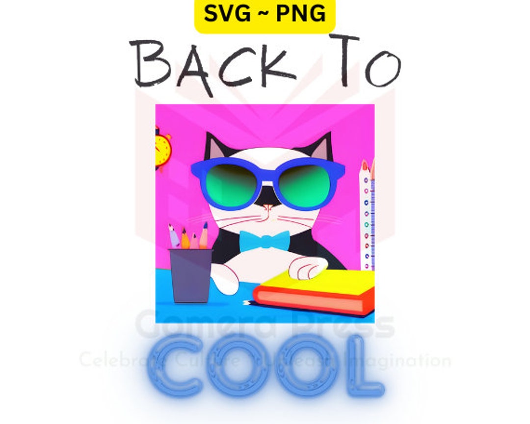 Back to School SVG PNG, Back to Cool, Cat, School, Student Life, First ...