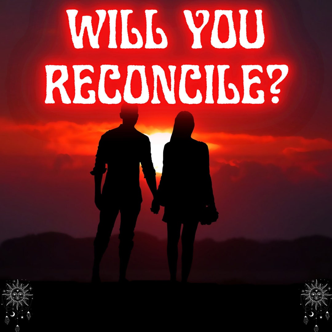 Will You Reconcile Will We Get Back Together Psychic Tarot Predictions ...