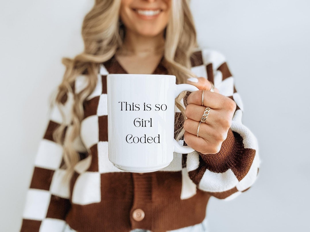 This is so Coded, Girl Coded, Coded Mug, Code Mug, Funny Meme Mug ...