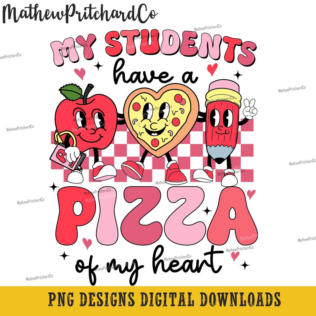 My Students Have A Pizza of My Heart Valentine Png, Teacher Valentines ...