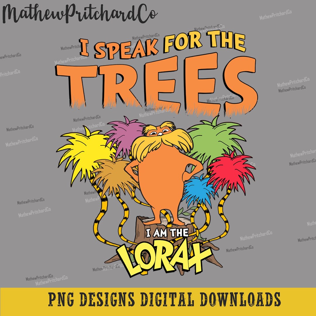 The Lorax PNG, Cat in the Hat Png, Lorax I Speak for the Trees, Read ...