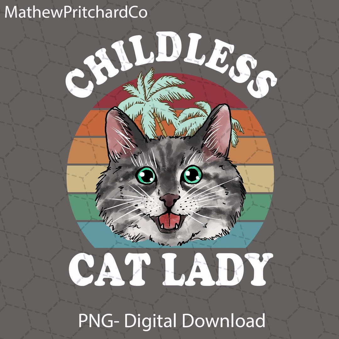 Childess Cat Lady Png, Childless Cat Lady Png, Miserable Childless Cat ...